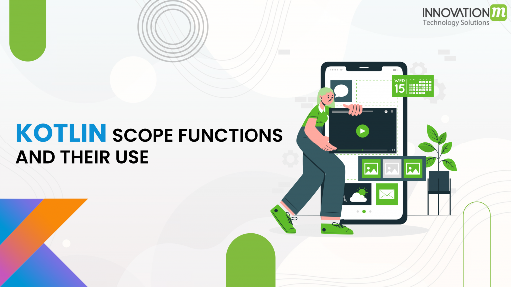 Kotlin Scope Functions And Their Use Innovationm Blog