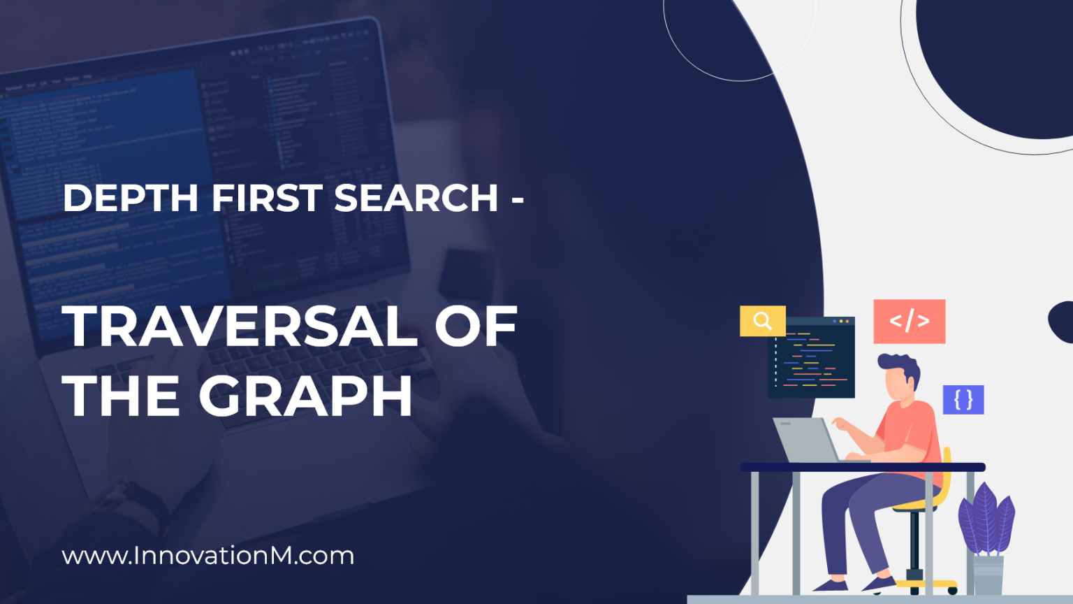 Depth First Search (DFS) - Graph Traversal - InnovationM Blog Depth First Search (DFS) - Graph Traversal - InnovationM Blog